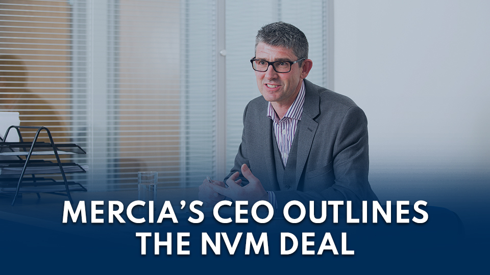 Mercia's CEO outlines the NVM Deal - Mercia