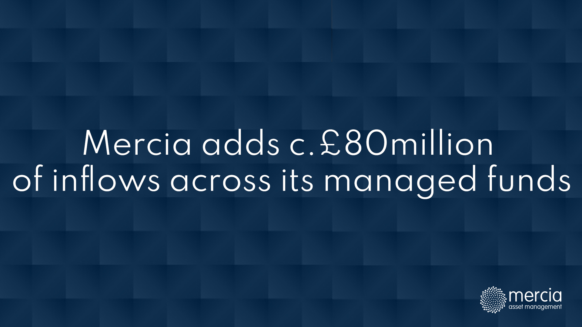 Mercia adds c.£80million of inflows across its managed funds - Mercia